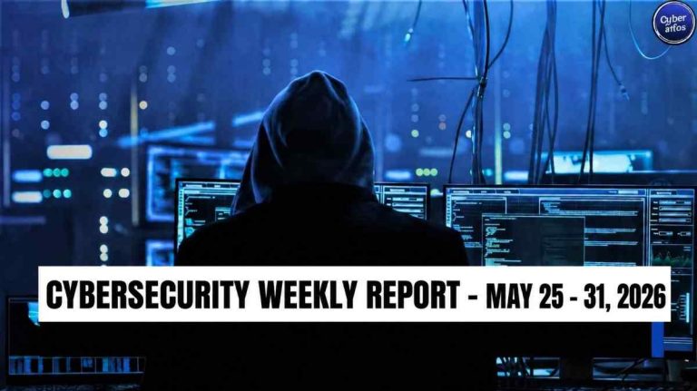 Cybersecurity Weekly Report: May 25 – 31, 2026